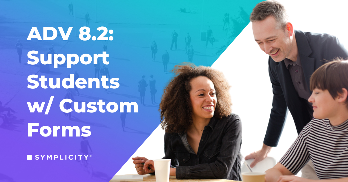 Advocate 8.2 Release: Transforming How Your Campus Supports Students with Custom Forms